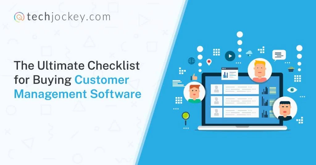 The Ultimate Checklist for Buying Customer Management Software