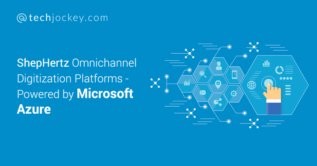 ShepHertz Omnichannel Digitization Platforms: Powered by Microsoft Azure