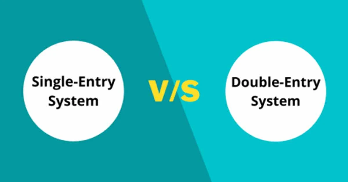 Difference Between Single Entry and Double Entry Bookkeeping