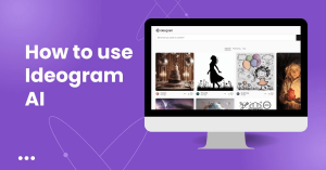 How to Use Ideogram AI: A Complete Guide for Beginners