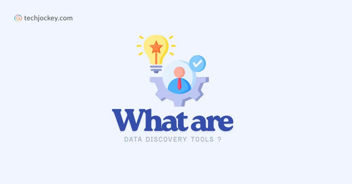 How Data Discovery Tools Can Improve Your Business Intelligence Strategy?